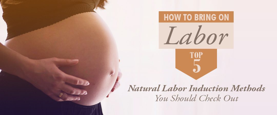How to Induce Labor in 5 Natural Ways | Beyond Fertility